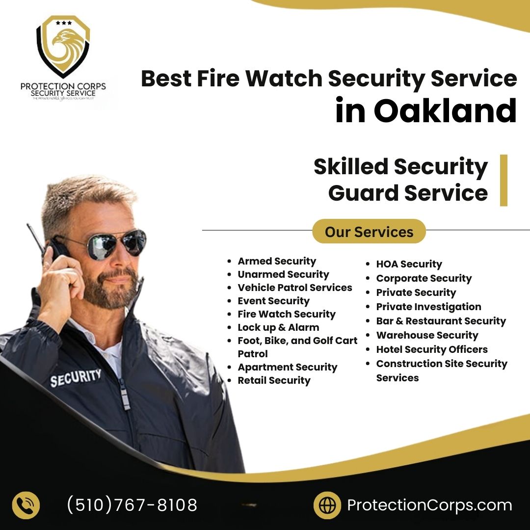 Fire Watch Guard Services in Oakland, CA - Protection Corps